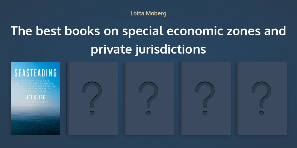 The best books on special economic zones & private jurisdictions