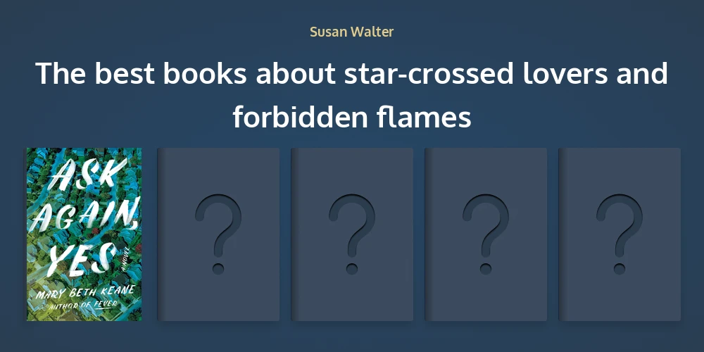The best books about star-crossed lovers and forbidden flames