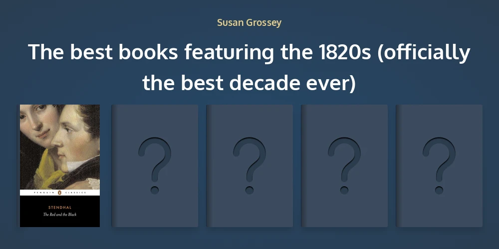 The best books featuring the 1820s (the best decade ever)