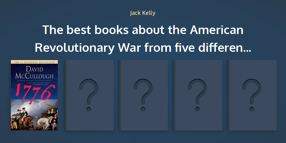 Jack Kelly's favorite books one the Revolutionary War from different POVs