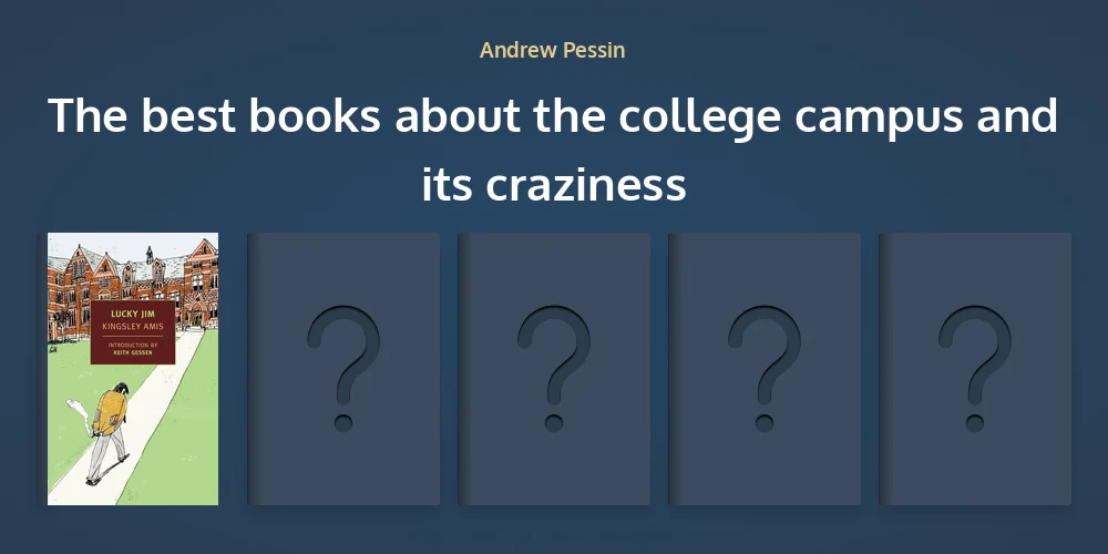 Andrew Pessin's favorite books about the college campus and its craziness