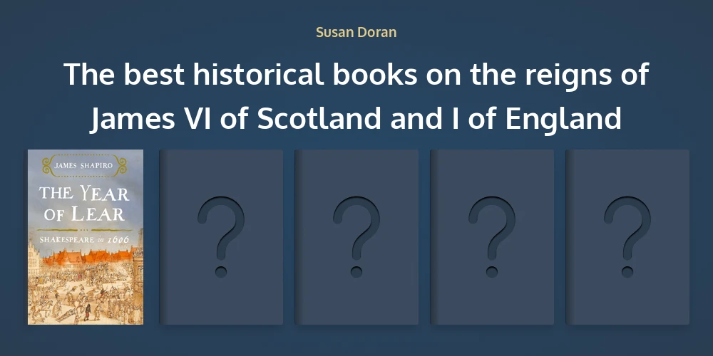 Susan Doran's favorite books on James VI of Scotland and I of England