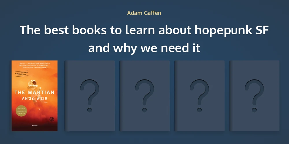 The best books to learn about hopepunk SF and why we need it