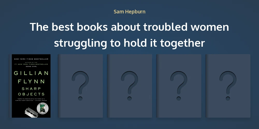 The best books on troubled women struggling to hold it together