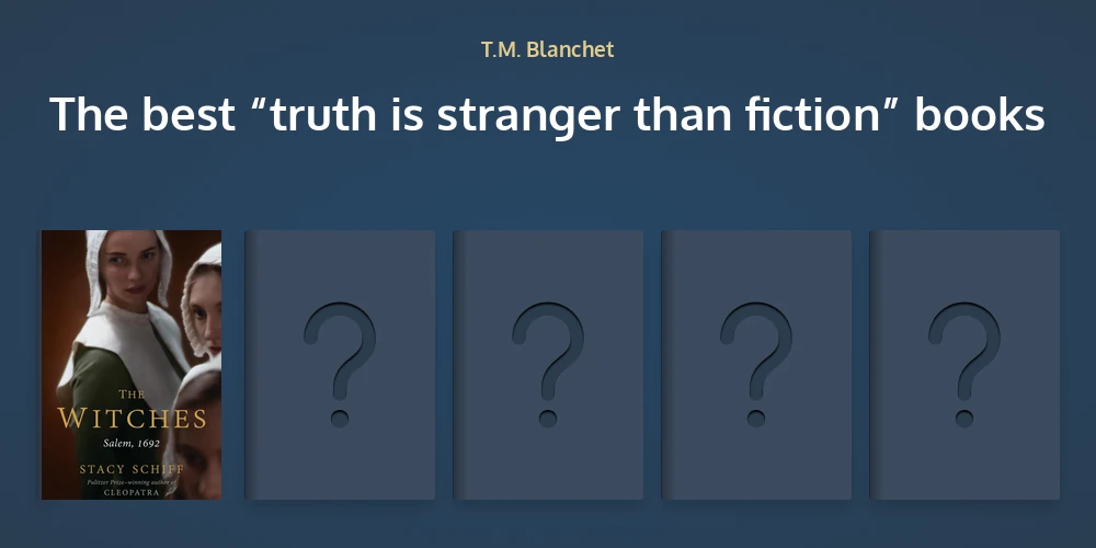 The best “truth is stranger than fiction” books