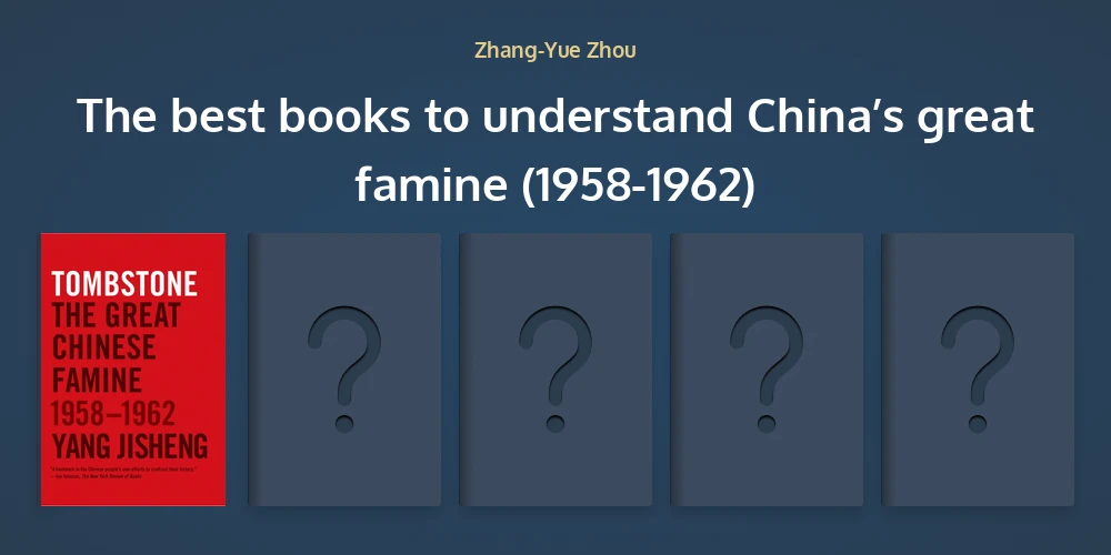 The best books to understand China’s great famine (1958-1962)