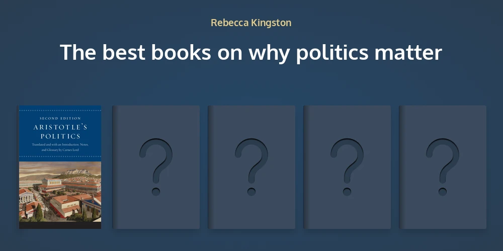The best books on why politics matter