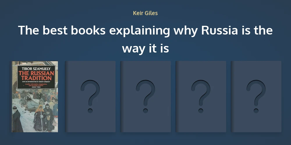 The best books explaining why Russia is the way it is