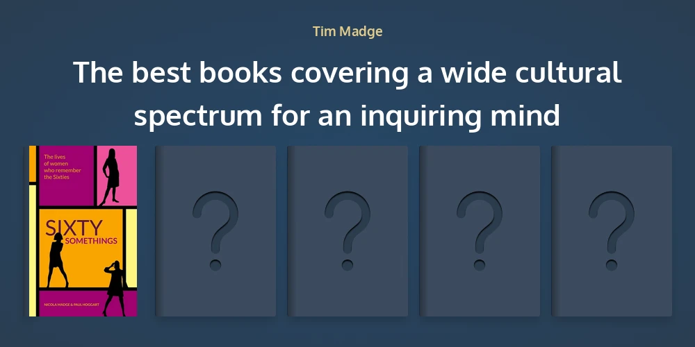 Tim Madge's favorite books covering a wide cultural spectrum for an ...