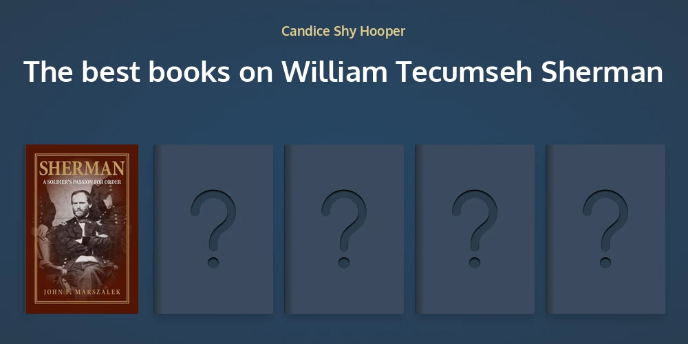 Candice Shy Hooper's favorite books on William Tecumseh Sherman