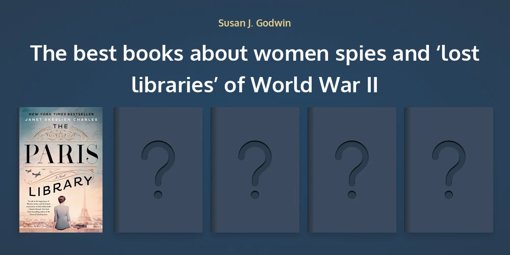 The best books about women spies and ‘lost libraries’ of World War II