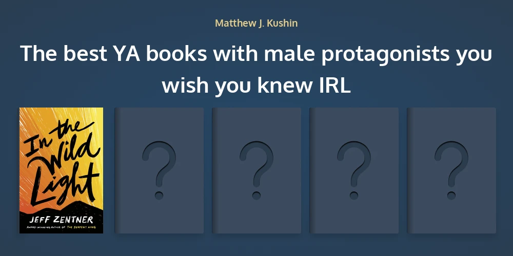 The best YA books with male protagonists you wish you knew IRL